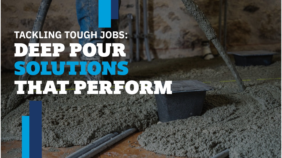 Tackling Tough Jobs: Deep Pour Solutions That Perform | Maxxon